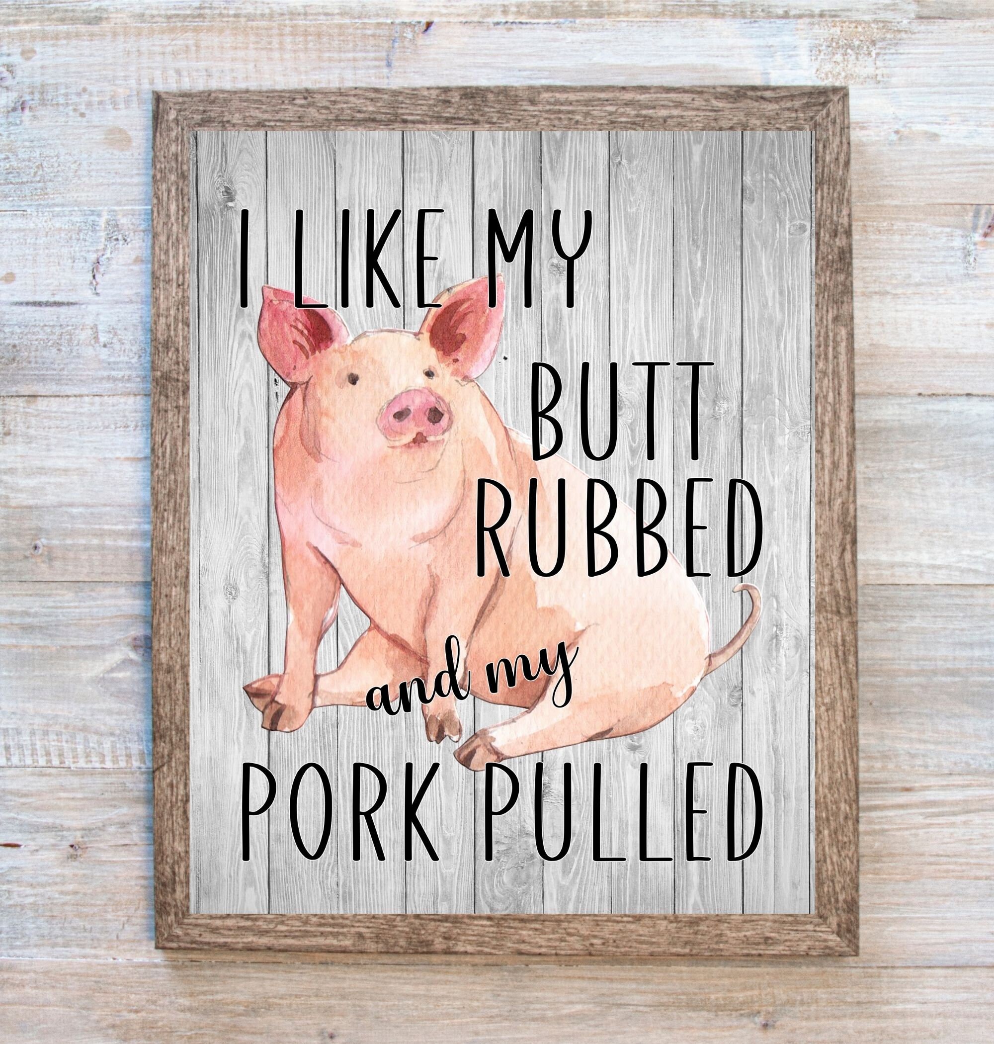 Pig BBQ Printable, Pig BBQ Print, Pig Wall Art, I Like My Butt Rubbed ...