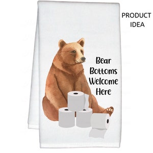 Bear Bottoms Welcome, Bathroom Bear Decor, Bear Bottoms Welcome Here ...