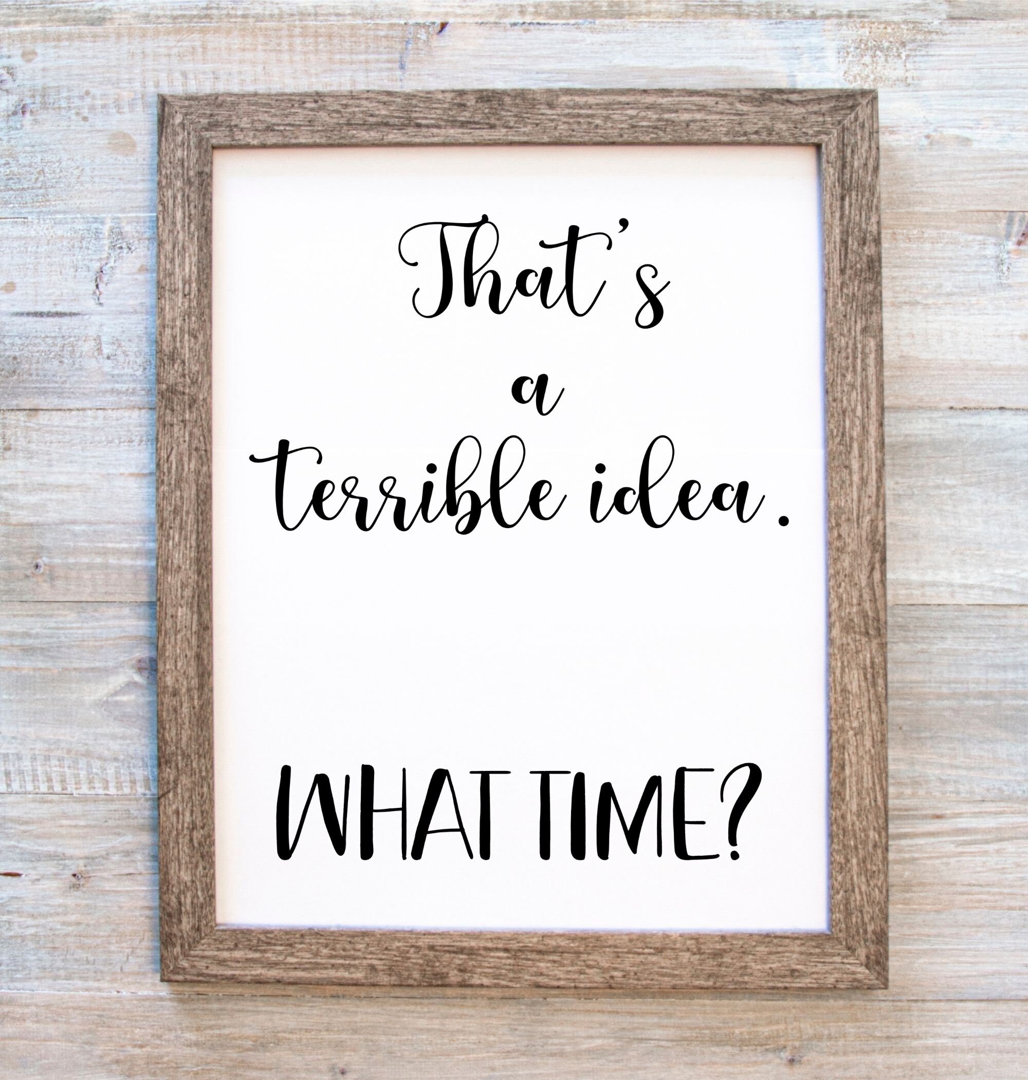 Snarky Printable, Funny Print, Terrible Idea Printable, Snarky Wall Art ...