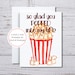 So Glad You Popped Into My Life, Popcorn Card, Love Card to Print ...