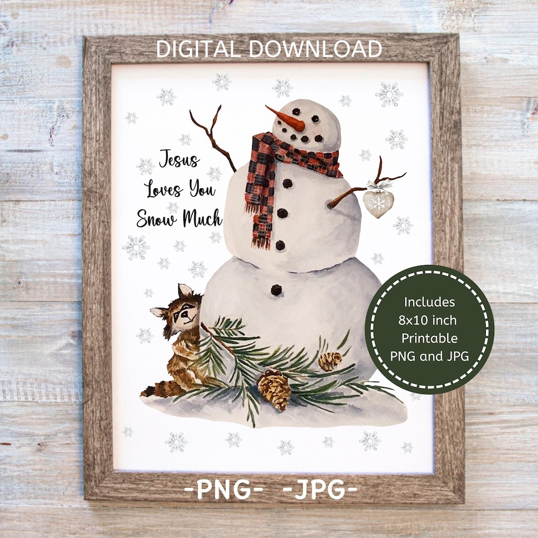 Snowman Printable, Winter Wall Sign, Jesus Loves You Snow Much ...