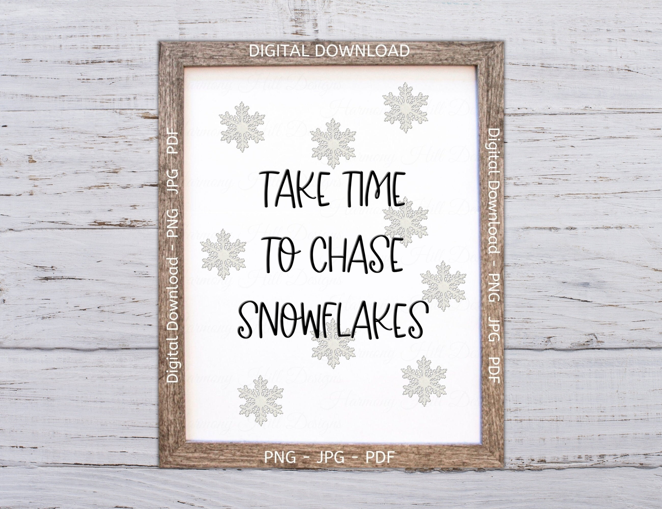 Snowflake PNG, Snowflakes Printable, Take Time to Chase Snowflakes ...