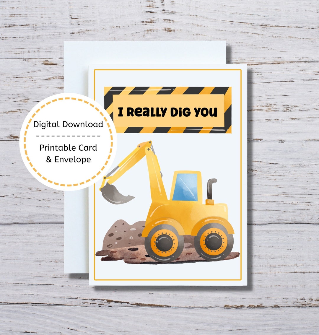 I Dig You Card, Construction Theme Card, I Really Dig You Card to Print ...