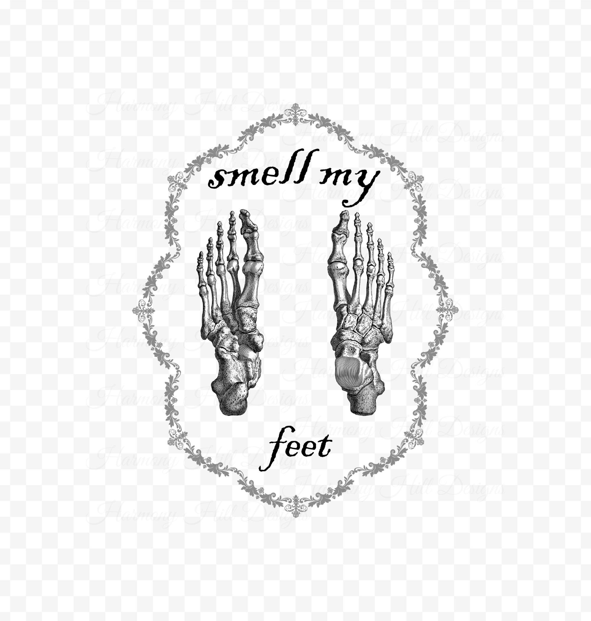 Smell My Feet Printable Skeleton Feet Print Smell My Feet Etsy