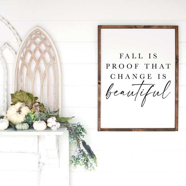 Fall is Proof That Change is Beautiful Sign - Etsy