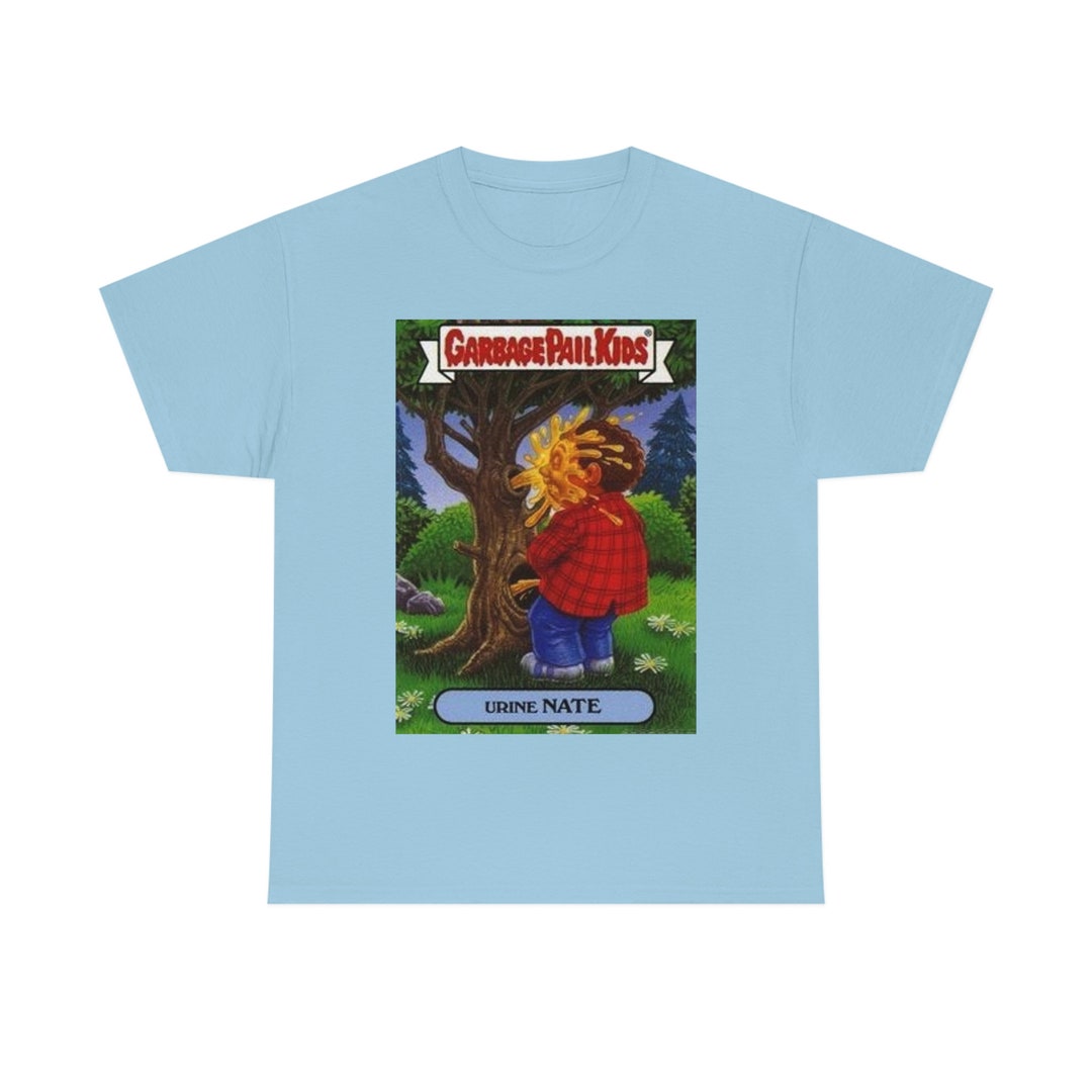 Urine Nate, Garbage Pail Kid, Funny Shirt, Sarcastic Shirt, Unisex ...