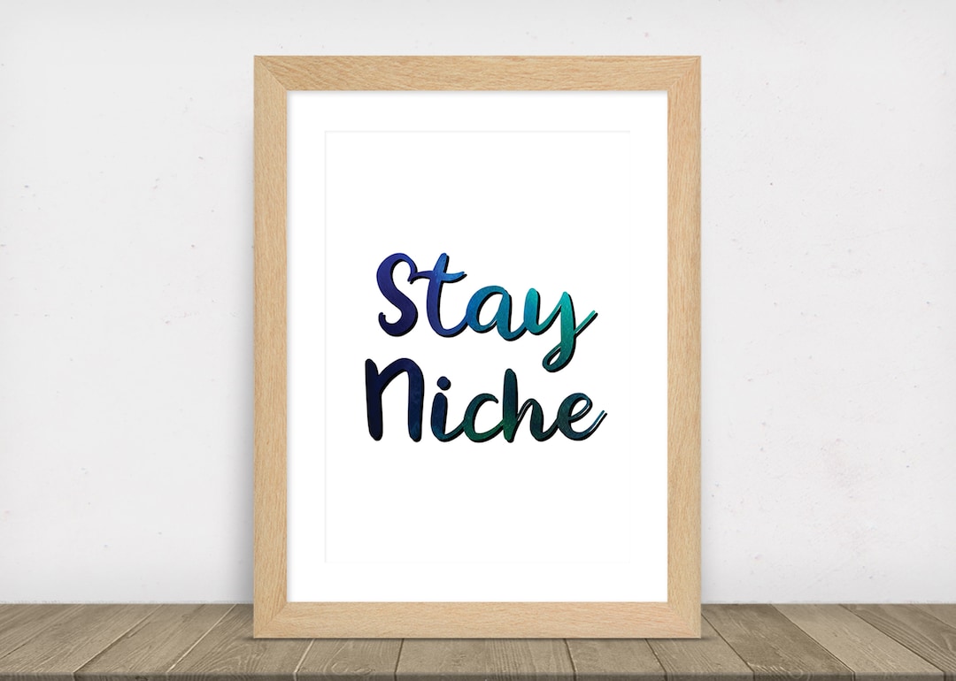 Stay Niche, Wall Art, Digital Print, Download, Quote Prints, Dorm Decor ...