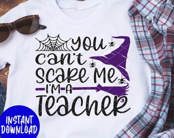You Can't Scare Me I'm a Teacher SVG File, Sublimation Print File ...