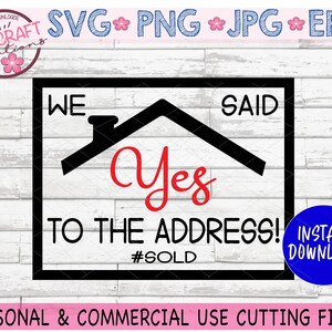We Said Yes to the Address Svg, Housewarming Gift Idea, Realtor Svg ...
