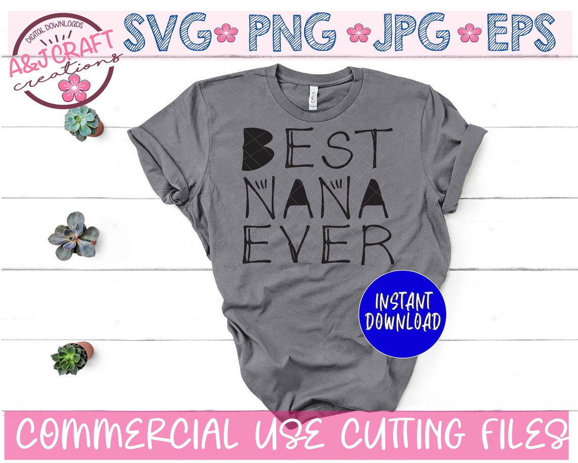 Best Nana Ever Svg Best Nana Svg Nana Svg Files Grandma | Etsy