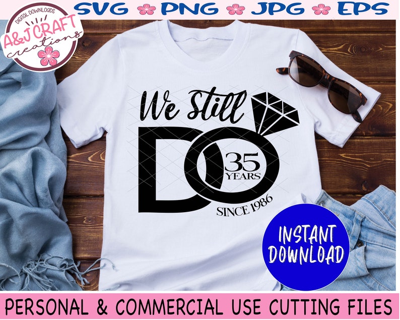 We Still do 35 Years SVG 35 year anniversary SVG We still do | Etsy