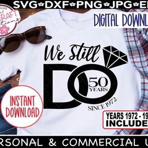 We Still Do 50 Years SVG, 50 Year Anniversary SVG, We Still Do ...