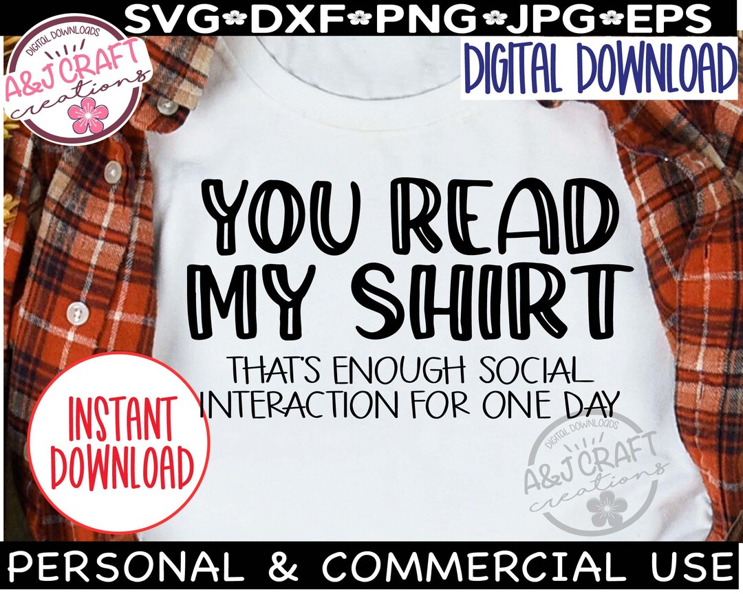 You Read My Shirt Svg, That's Enough Social Interaction for One Day ...