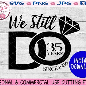 We Still do 35 Years SVG 35 year anniversary SVG We still do | Etsy