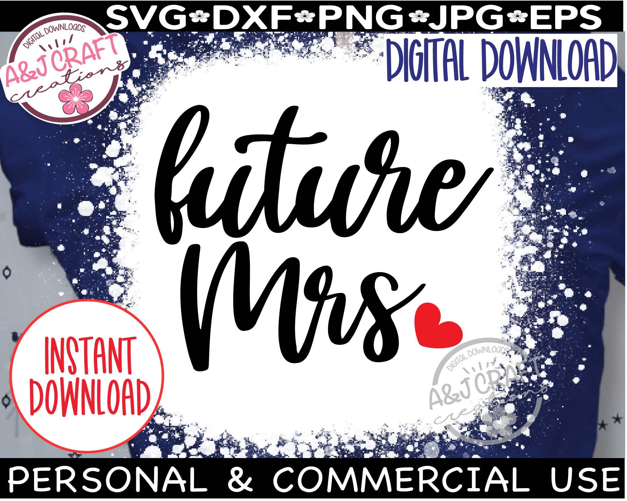 Future Mrs SVG, Miss to Mrs SVG, Miss Mrs, Almost Wife, Almost Married ...