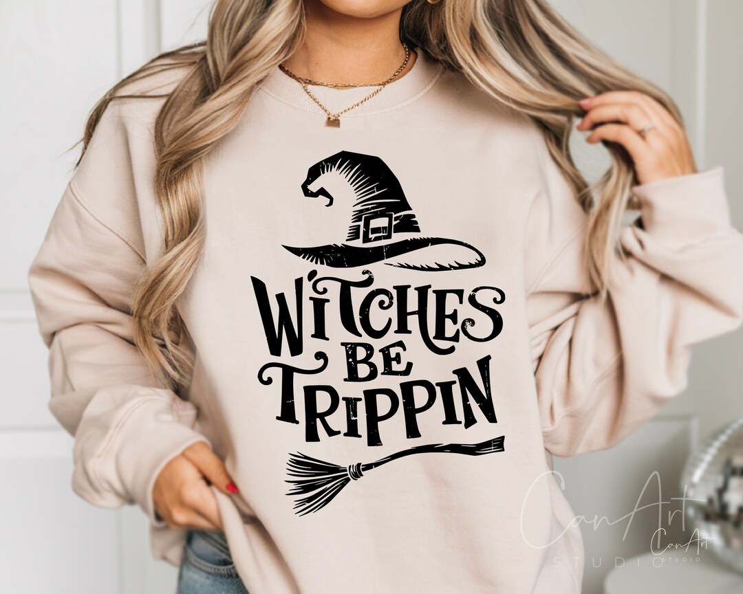 Witches Be Trippin SVG PNG: Funny Halloween Witch Design (digital ...