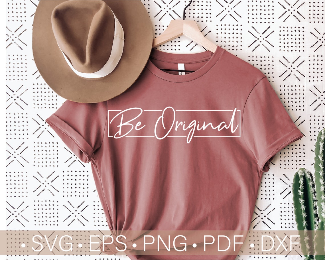 Be Original Svg İnspirational Svg Motivational Sayings - Etsy