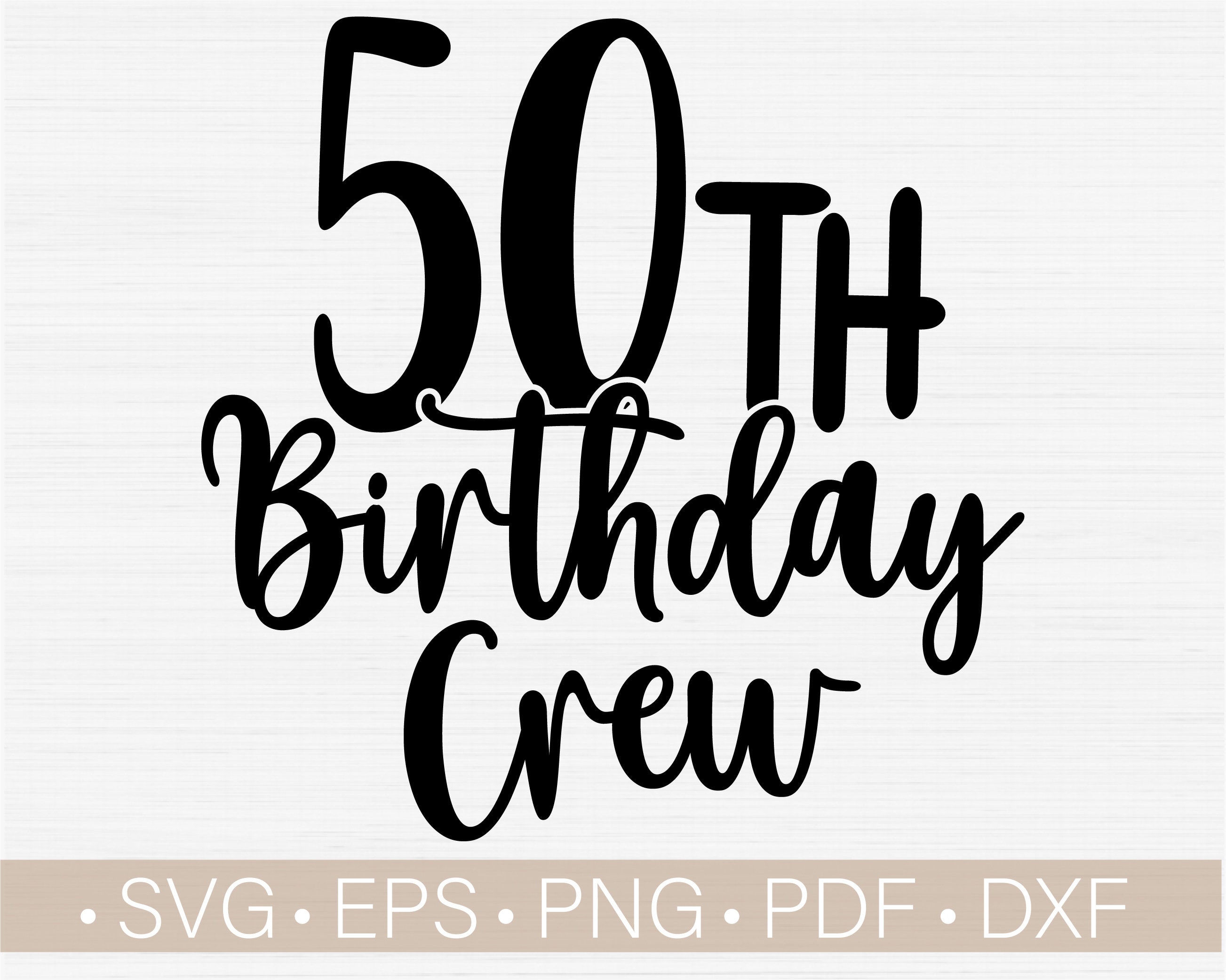 50th Birthday Crew Svg Cut Filefifty Birthday Svg50th | Etsy