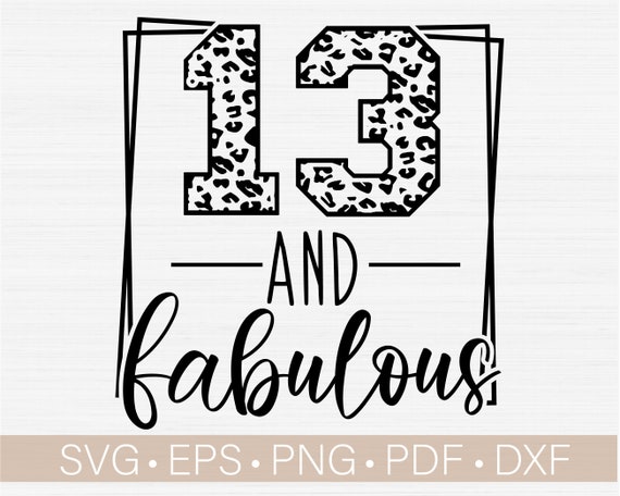13 and Fabuolus Svg 13th Birthday Svg Teenager Birthday Svg | Etsy