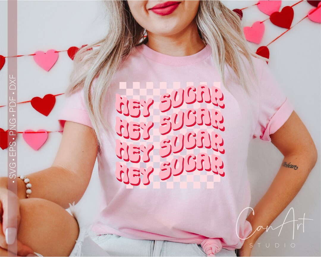 Hey Sugar Svg Png Retro Valentine's Day Svg Valentine - Etsy