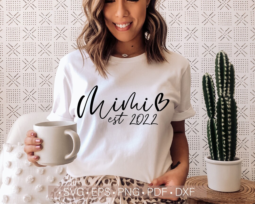 Mimi Svg, Mimi Est 2022 Svg Files for Cricut & Silhouette Cut, Grandma ...