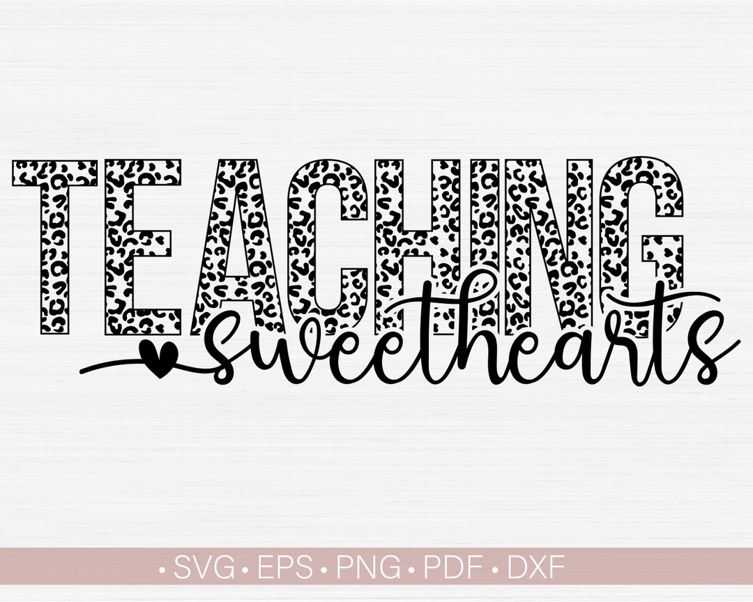 Teacher Valentine Svg, Teacher Life Svg, Teaching Sweethearts Svg ...