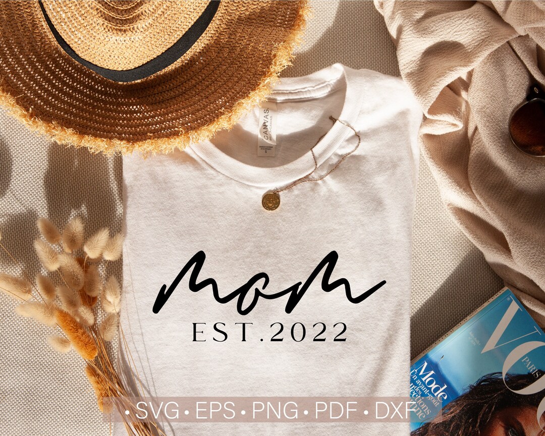 Mom Est 2022 Svg, Established Year Svg, Mom Shirt Design Svg Cut File ...