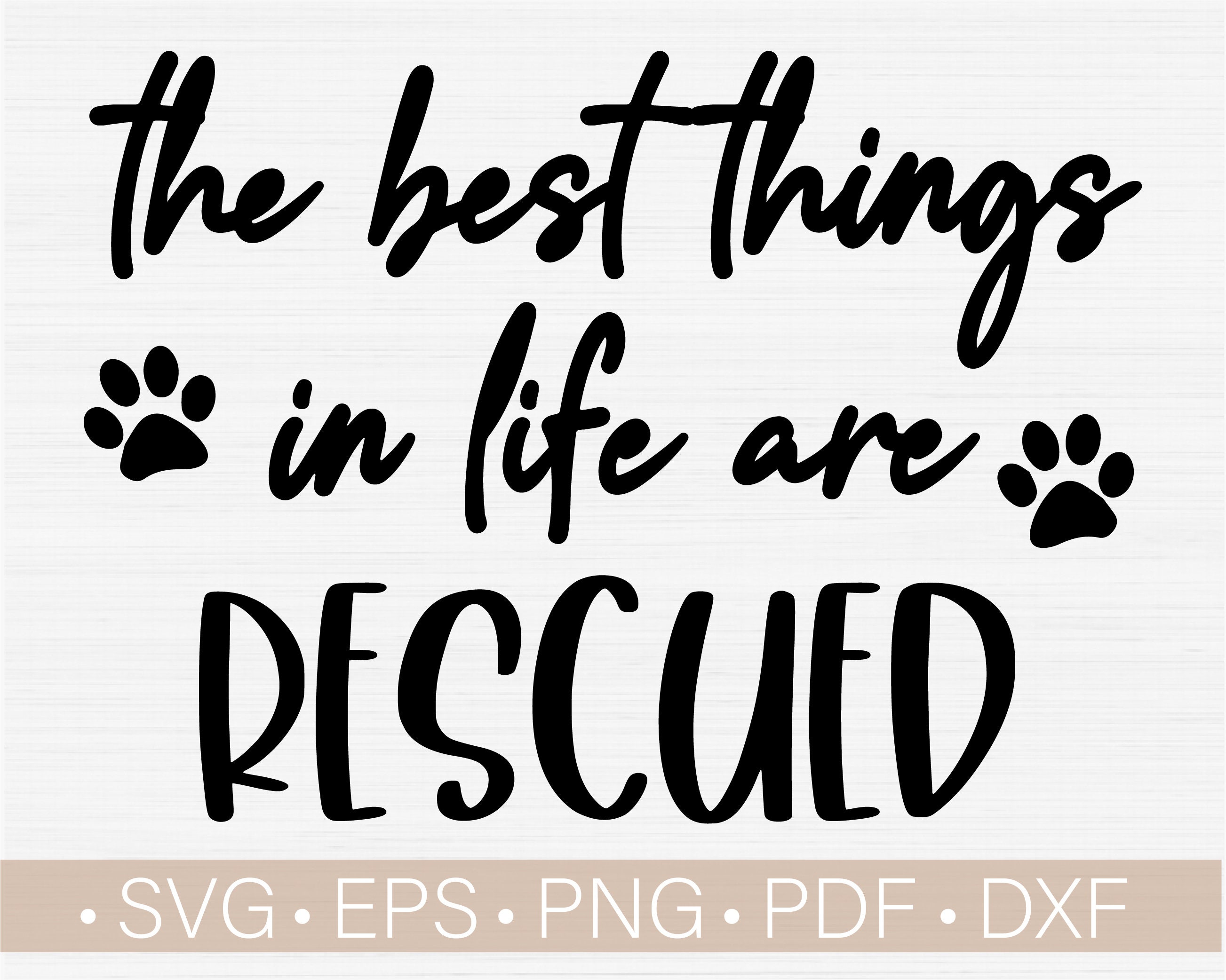 Rescue Dog Svg Files for Cricut Cut / The Best Things In Life | Etsy