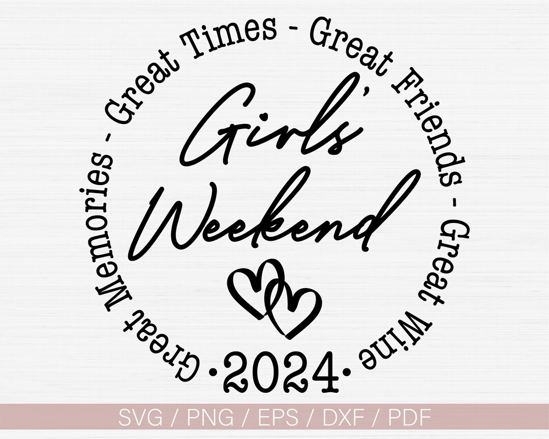 Girls' Weekend 2024 Svg, Girls' Trip 2024 Svg File for Cricut,great ...