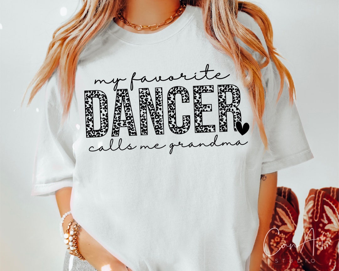 My Favorite Dancer Calls Me Grandma Svg Png Dancer Grandma Svg Dance ...