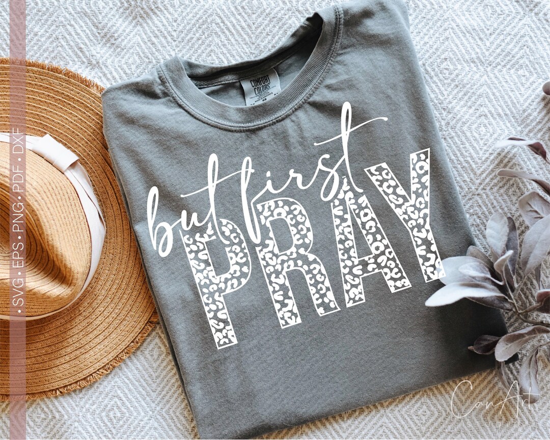 But First Pray Svg Png, Christian Svg, Church Svg Shirt Design Leopard ...