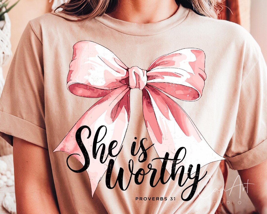 She is Worthy Bow Png, Proverbs 31 Woman Bows Png T-shirt, Christianity ...