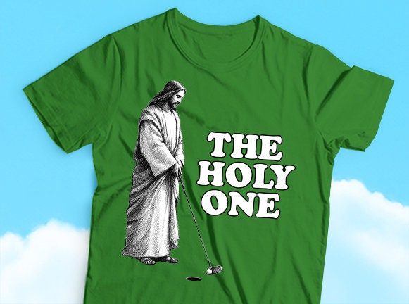 The Holy One Golfing Jesus Humor T-shirt, Religious Humor, Sarcasm ...