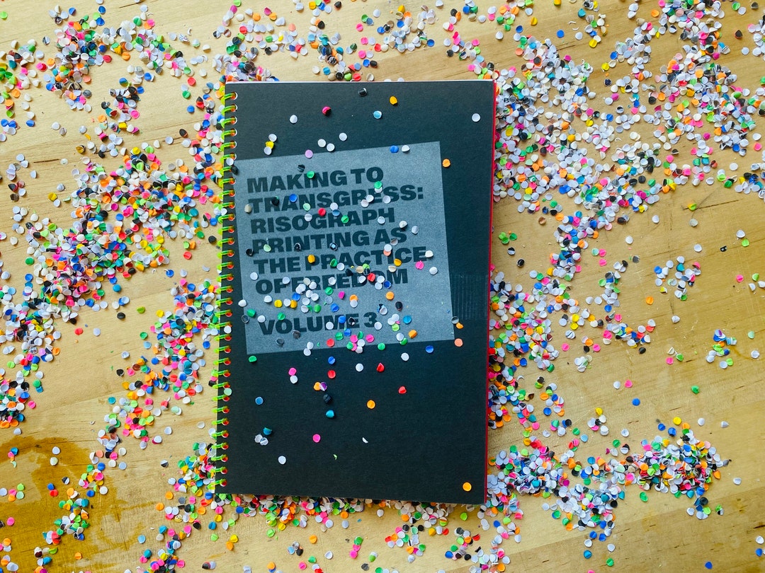 Making to Transgress: Risograph Printing as the Practice of Freedom ...