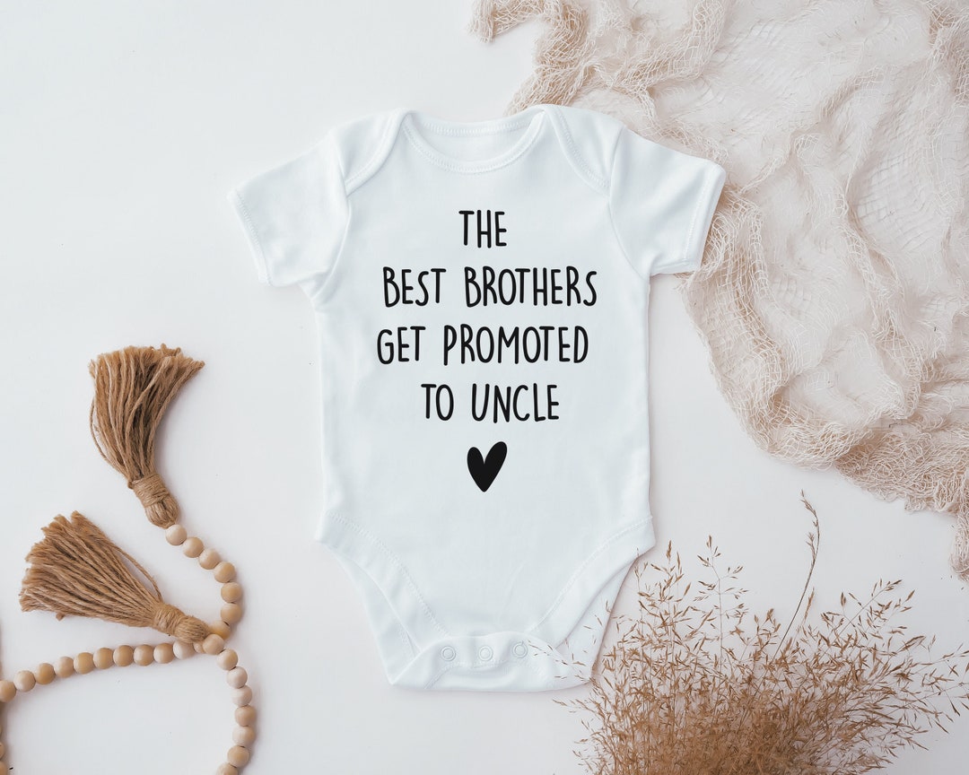 The Best Brothers Get Promoted to Uncle Baby Vest, Funny Uncle Baby ...