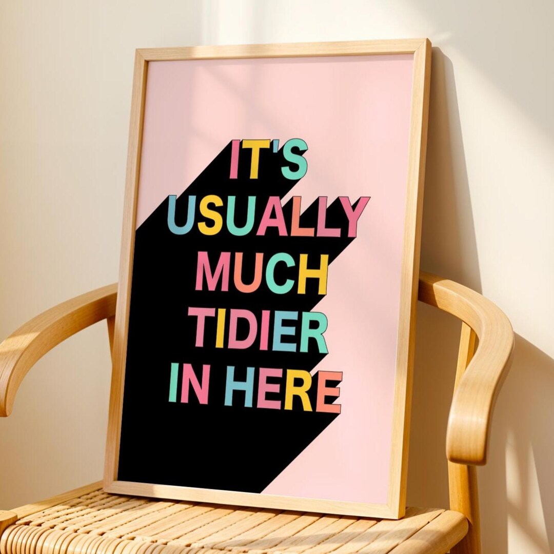 Funny Home Quote Print: Colourful 'tidier in Here' Text Wall Art - Etsy