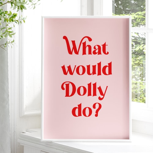 Dolly Parton Print What Would Dolly Do Digital Print PDF - Etsy