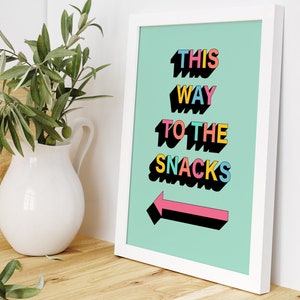 To the Snacks Quote Print, Unframed 4x6/5x7/8x10/a6/a5/a4/a3/a2/a1, Fun ...