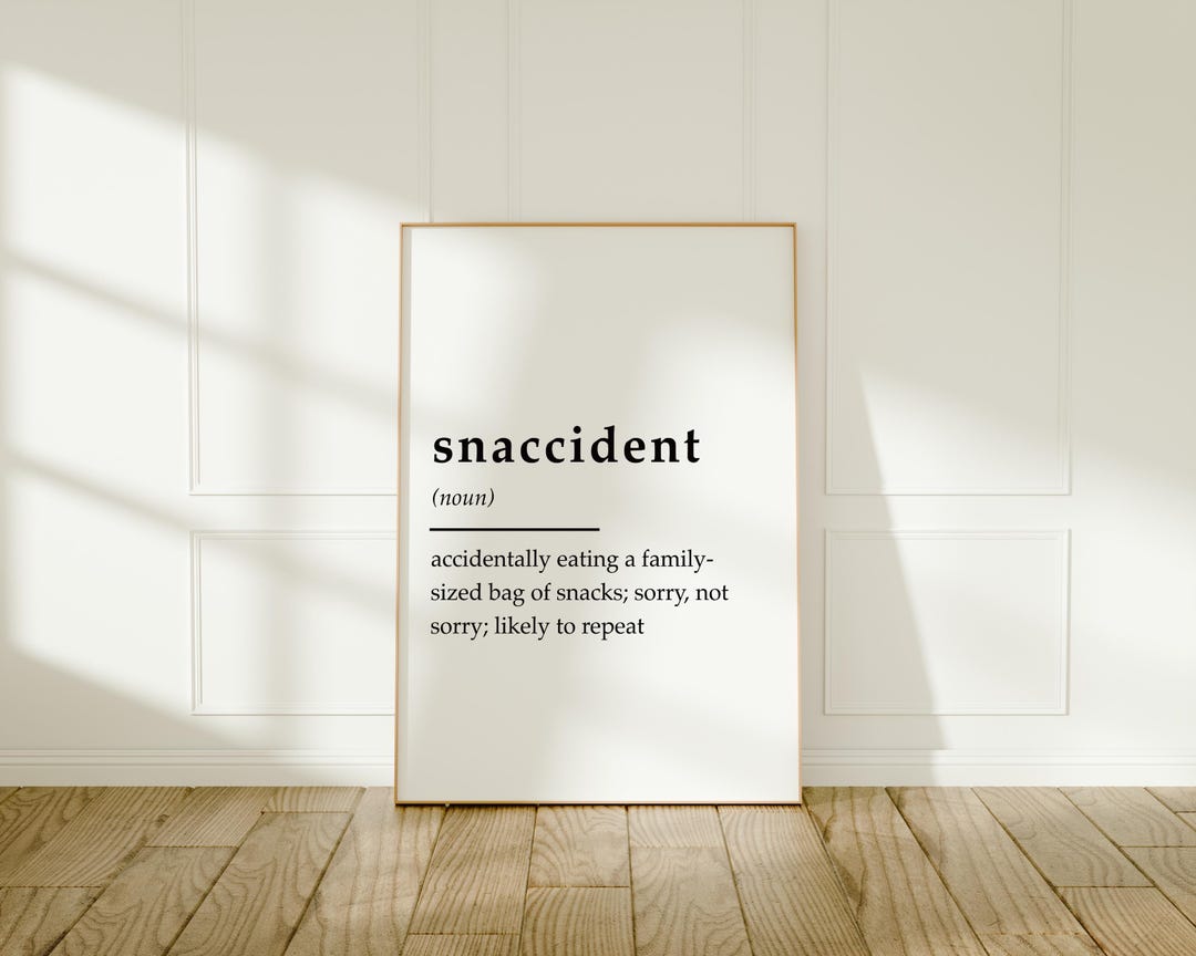 Snaccident Definition Print: Funny Quote Wall Art - Etsy