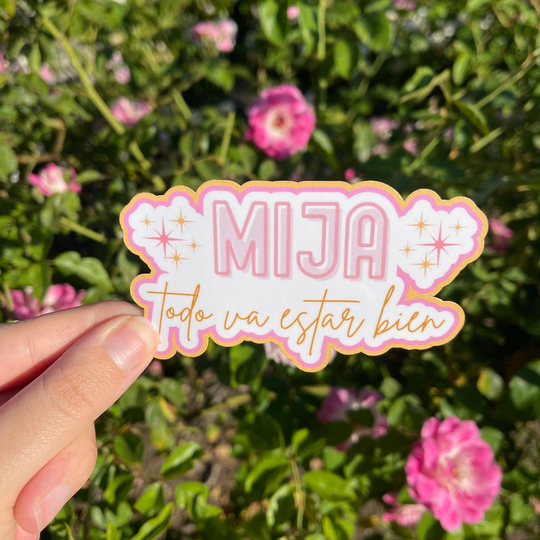 Mija Todo Va Estar Bien Sticker || Latinx || Female Empowerment ...