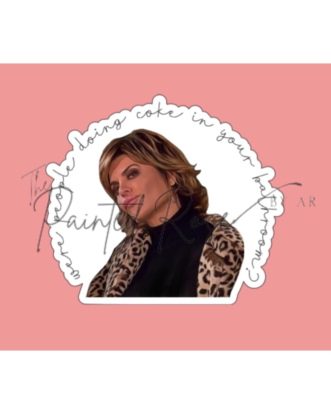 Lisa Rinna--were People Doing Coke in Your Bathroom Sticker - Etsy