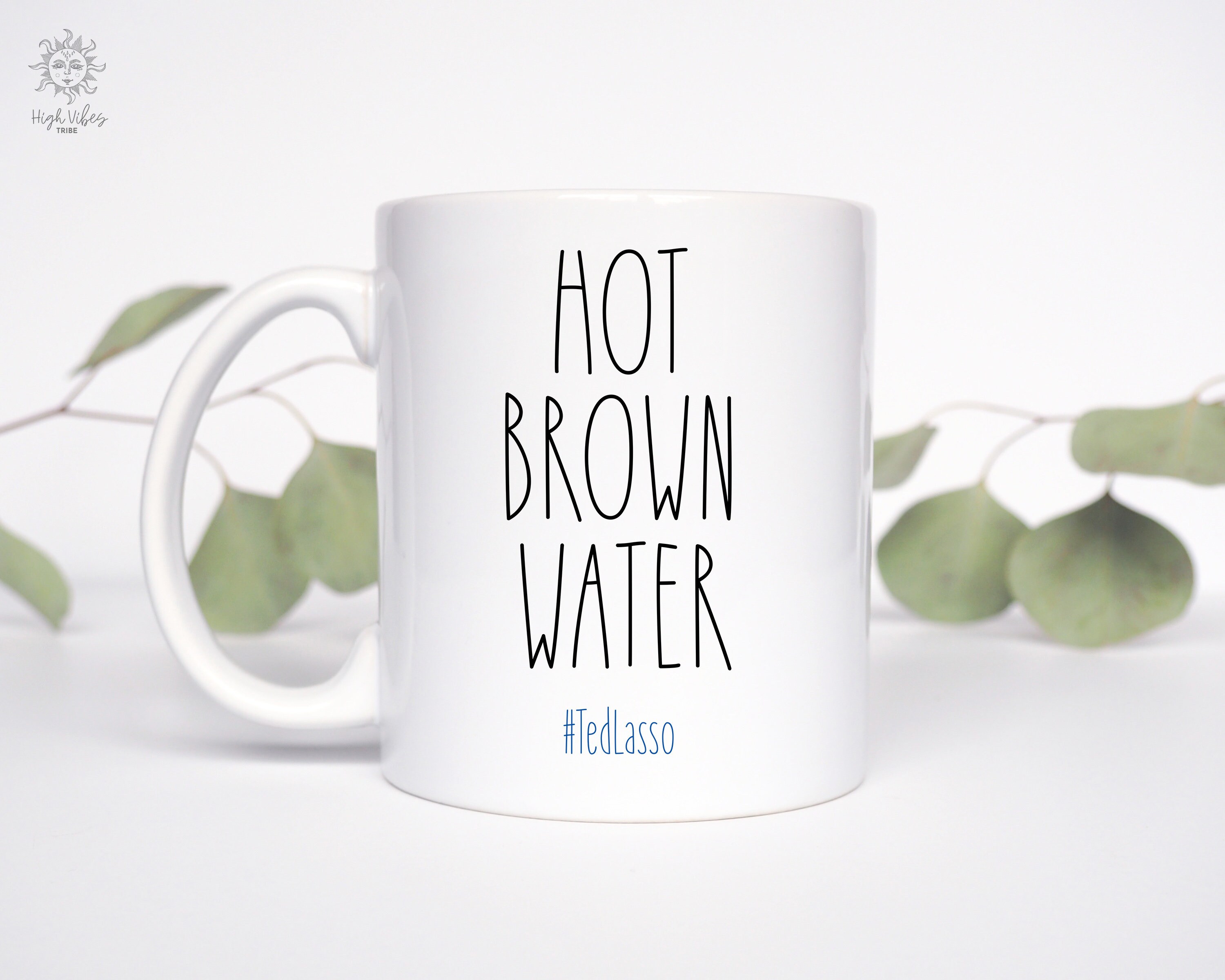 Ted Lasso Inspired Tea Quotes Hot Brown Water Coffee Mug Cup Etsy