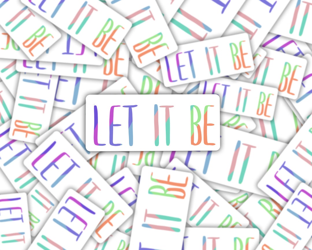 Sticker | Magnet | Let It Be Sticker | Colorful Let It Be Sticker ...
