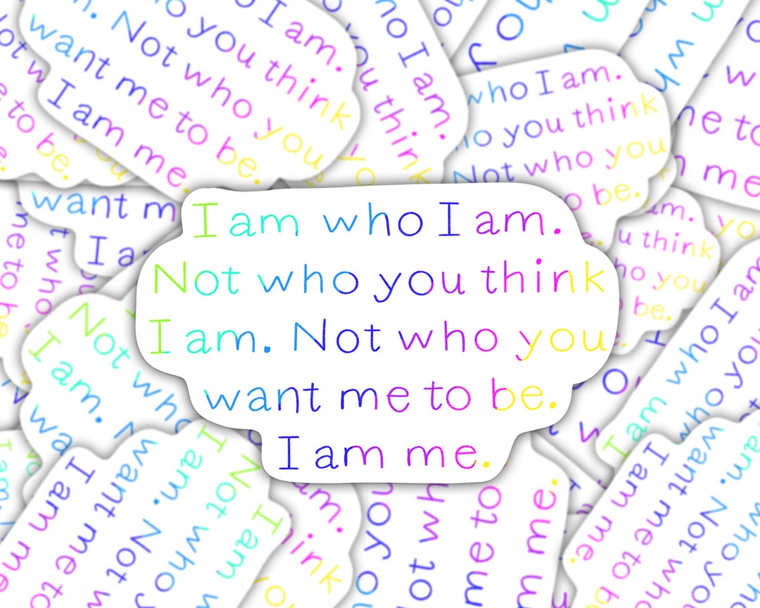 Sticker | Magnet | I Am Who I Am | Not Who You Think I Am | Not Who You ...