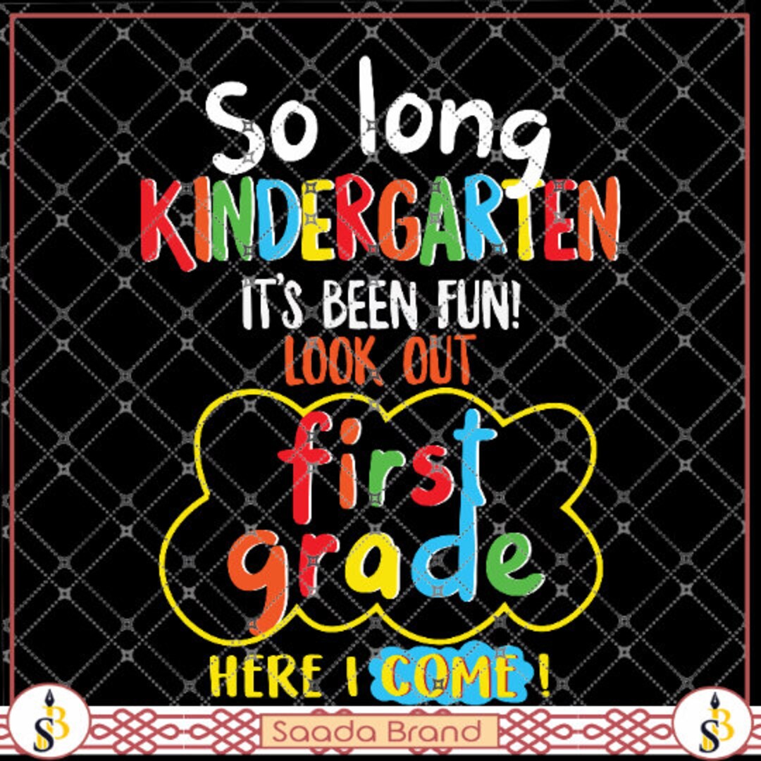 So Long Kindergarten It's Been Fun Look Out First Grade - Etsy