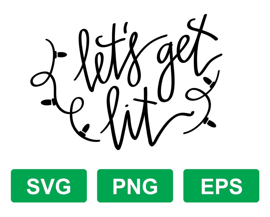 Lets Get Lit Christmas SVG EPS PNG Cricut Christmas - Etsy