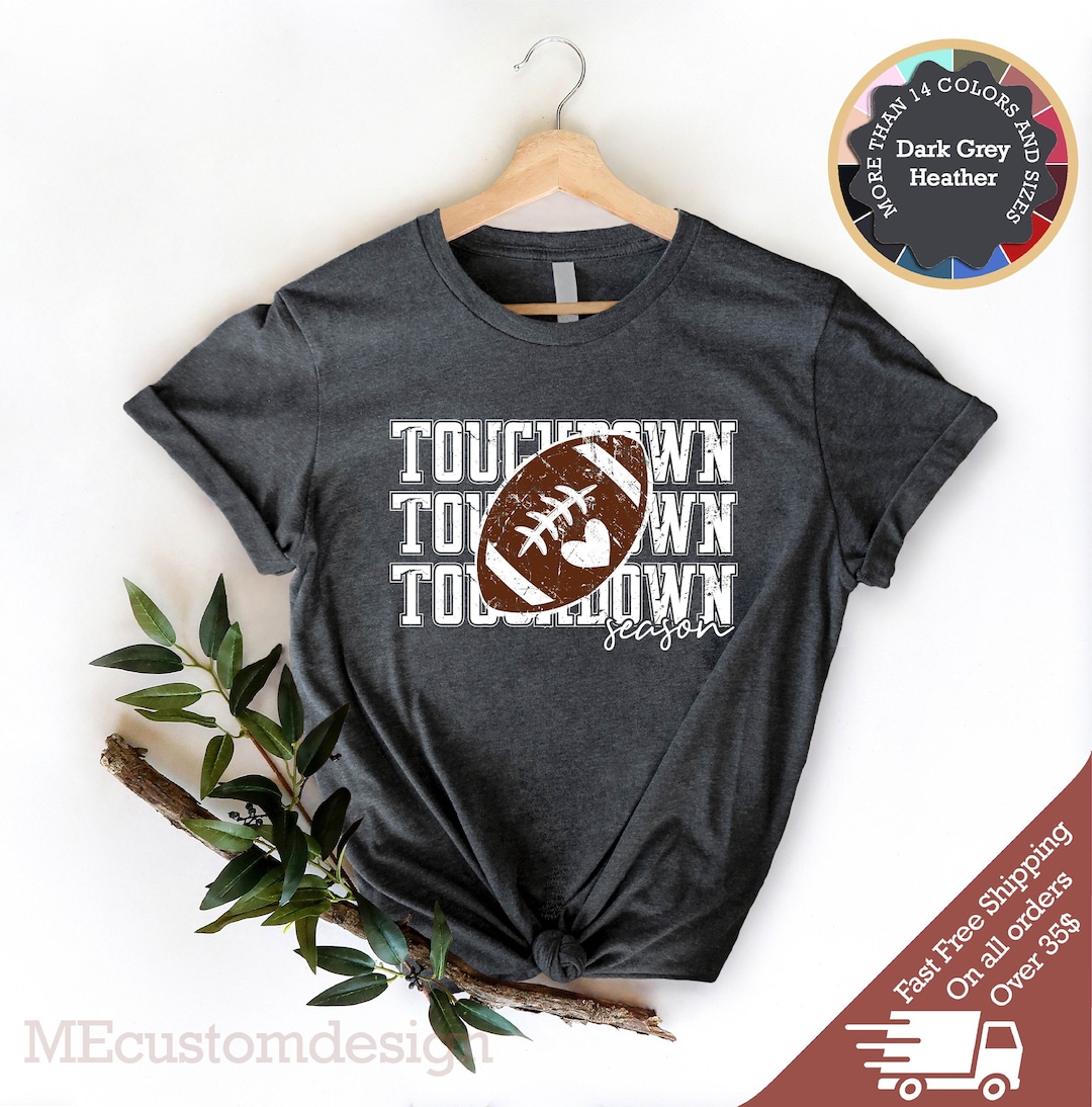 Touchdown Shirt, Touchdown Season Shirt, Distressed Football Shirt ...