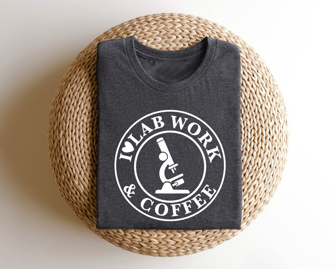 Lab Work With Coffee Shirt, Lab Squad Shirt, Lab Shirt, Lab Technician ...