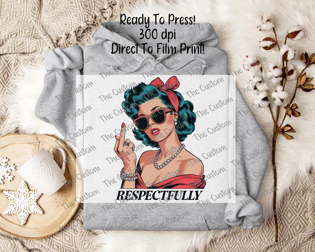 Respectfully Middle Finger DTF Transfer - Ready to Press Heat Transfer ...