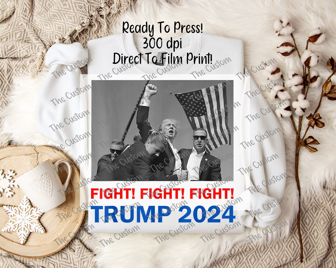 Trump 2024 DTF Transfer – Ready to Press Heat Transfer - Etsy